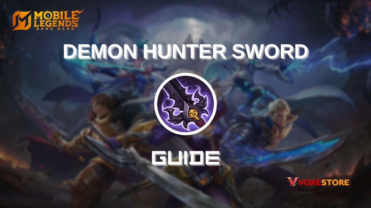 Panduan Penggunaan Item Demon Hunter Sword di Mobile Legends - VoxeBlog